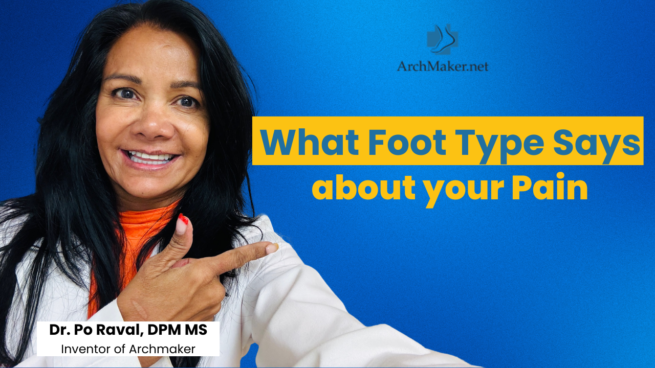 How Your Foot Type Affects Pain, Posture, and the Shoes You Buy – Archmaker